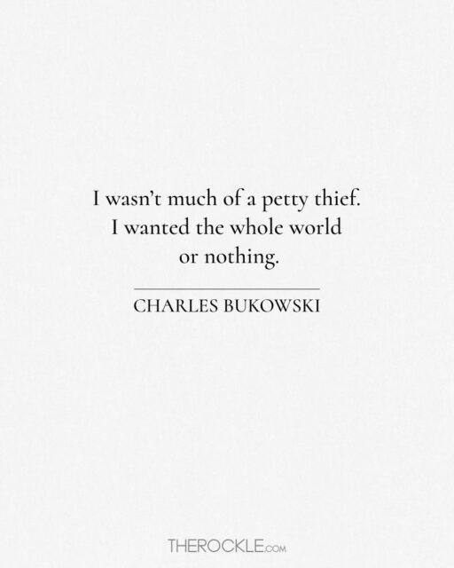 250 Charles Bukowski Quotes on Life, Death and Everything in Between