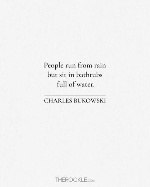 250 Charles Bukowski Quotes on Life, Death and Everything in Between