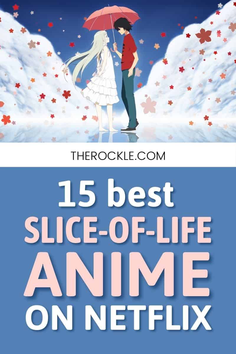 15 Best Slice-of-Life Anime on Netflix to Binge Right Now