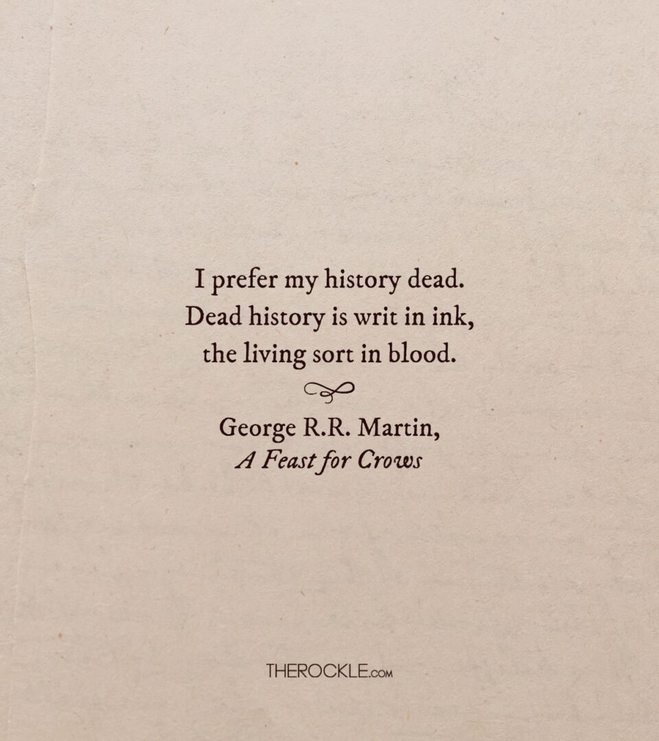 Valar Morghulis, But These 30 George R.R. Martin Quotes Live Forever